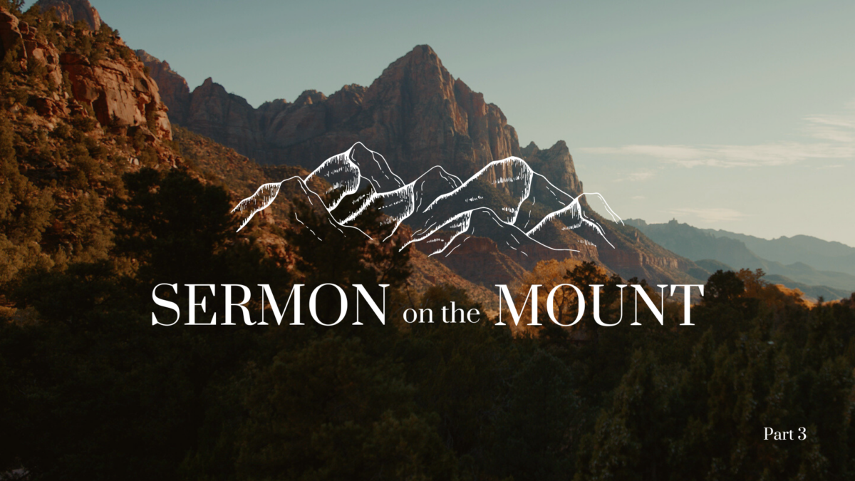 Sermon on the Mount (Part 3) – South Fellowship Church